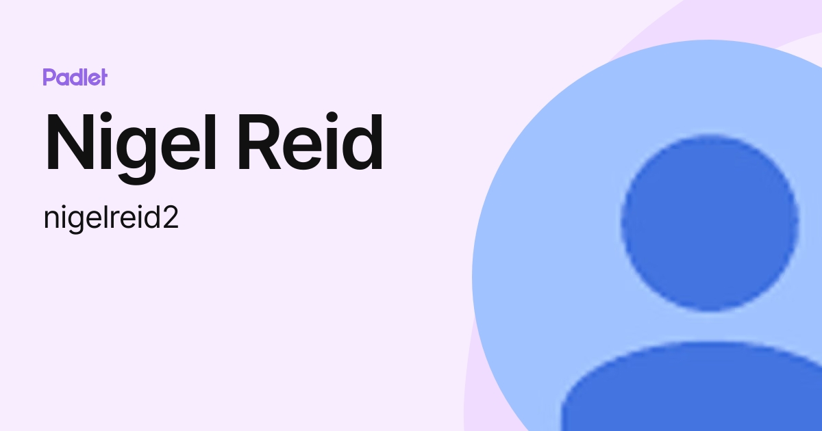 Nigel Reid (nigelreid2) profile | Padlet