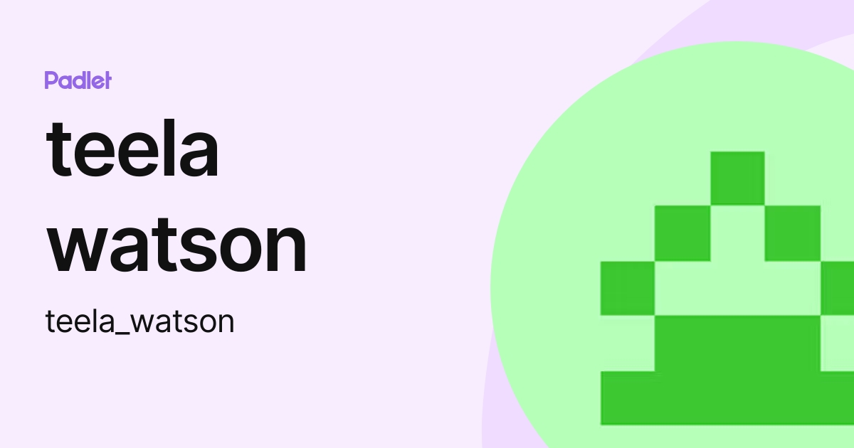 teela watson (teela_watson) profile | Padlet
