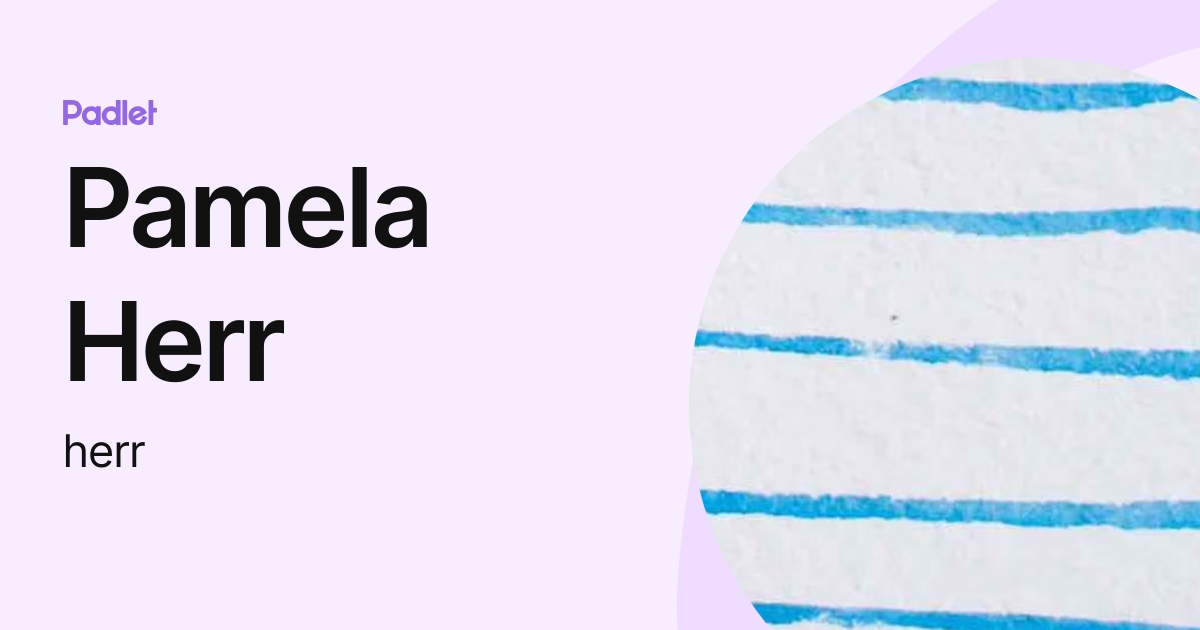 Pamela Herr (herr) profile | Padlet