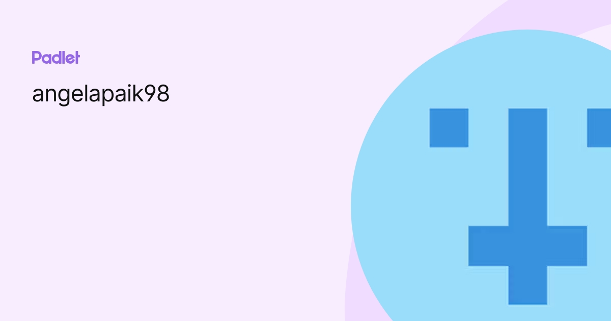 angelapaik98 profile | Padlet