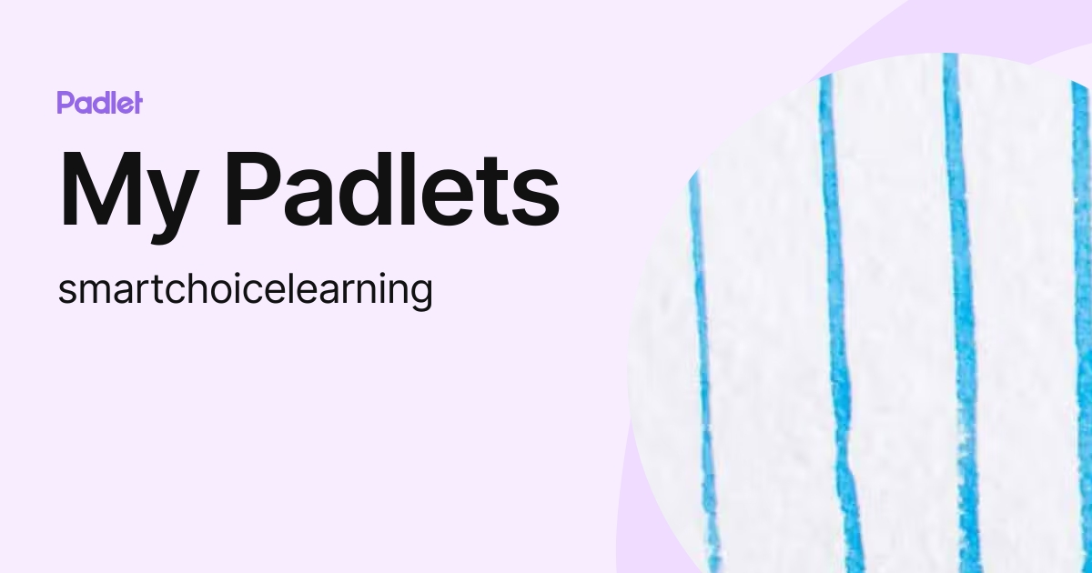 My Padlets (smartchoicelearning) profile | Padlet