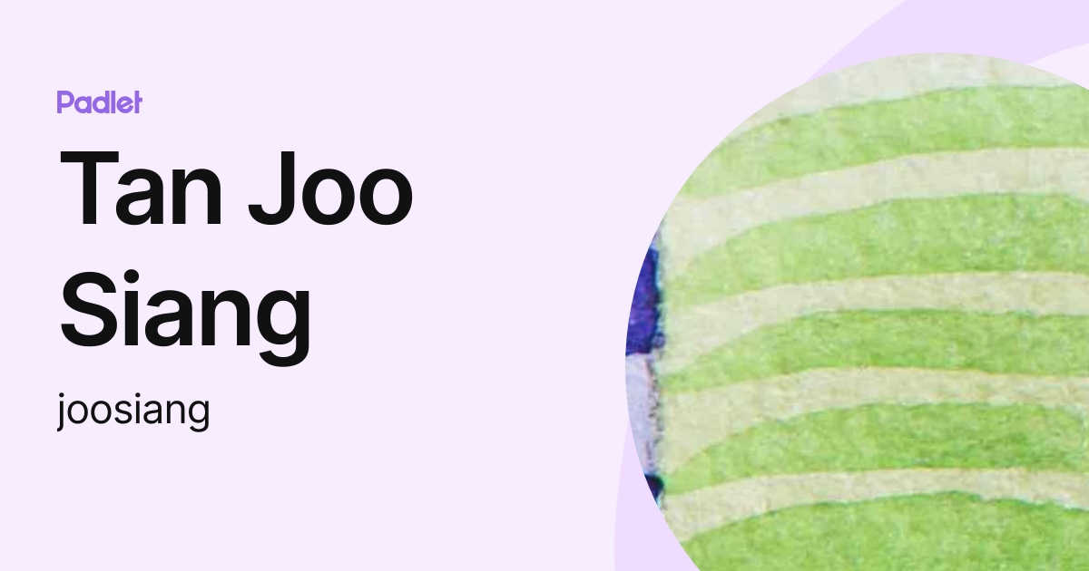 Tan Joo Siang (joosiang) profile | Padlet