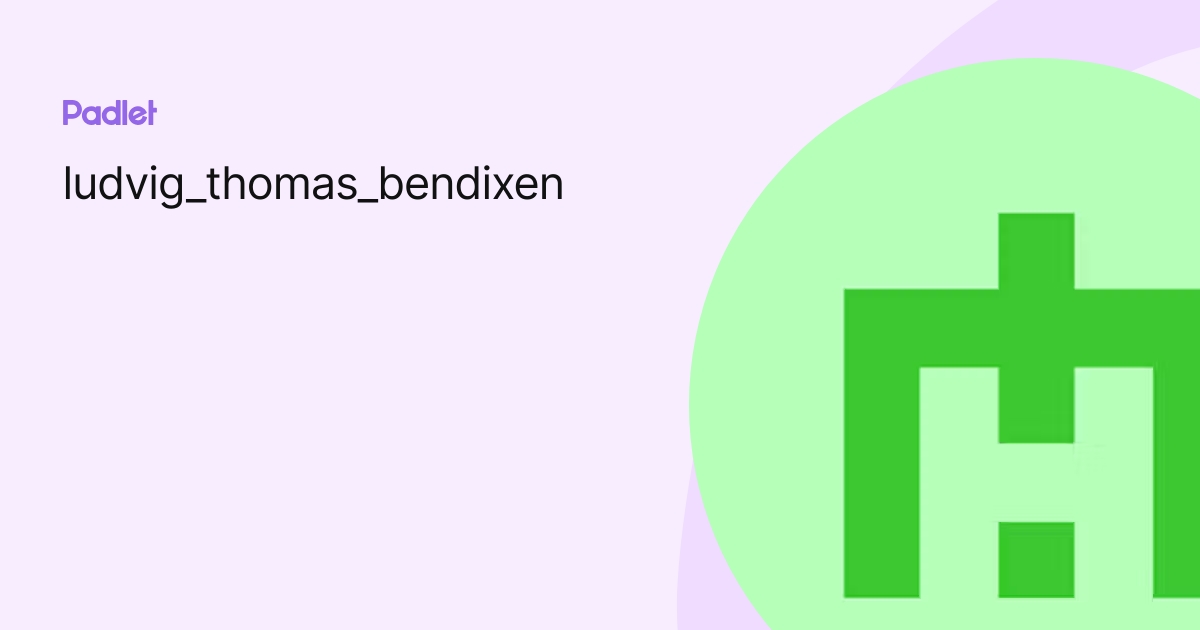 ludvig_thomas_bendixen profile | Padlet