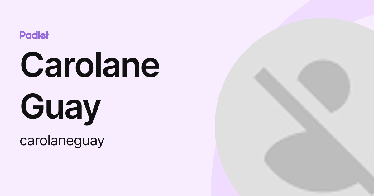 Carolane Guay (carolaneguay) profile | Padlet