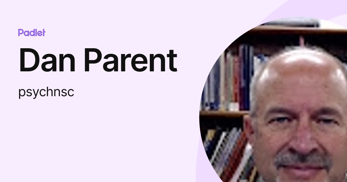 Dan Parent (psychnsc) profile | Padlet