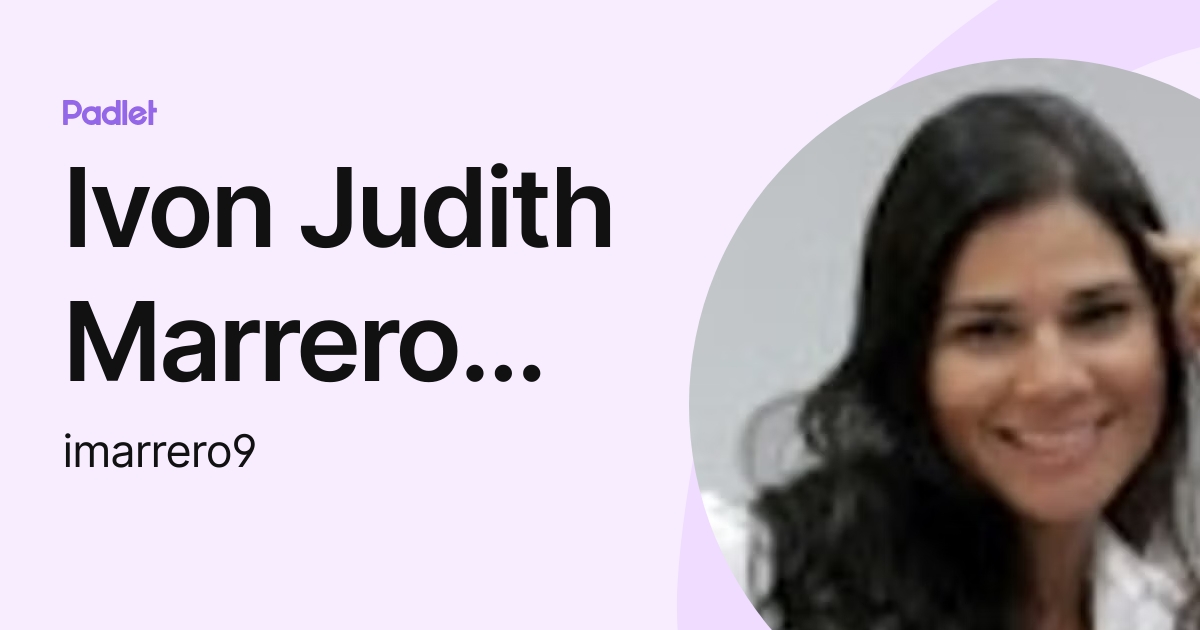 Ivon Judith Marrero Ustariz (imarrero5) profile | Padlet