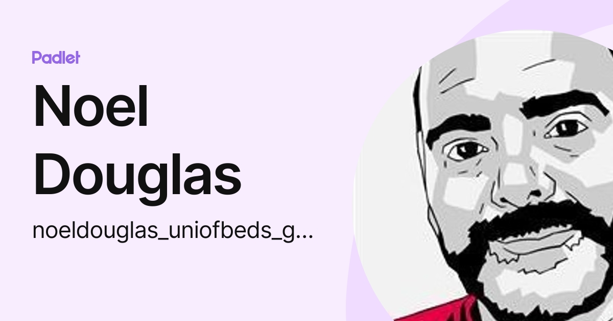 Noel Douglas (noeldouglas) profile | Padlet