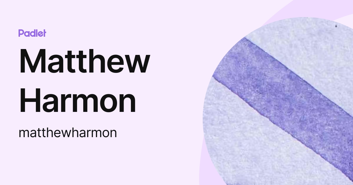 Matthew Harmon (matthewharmon) profile | Padlet