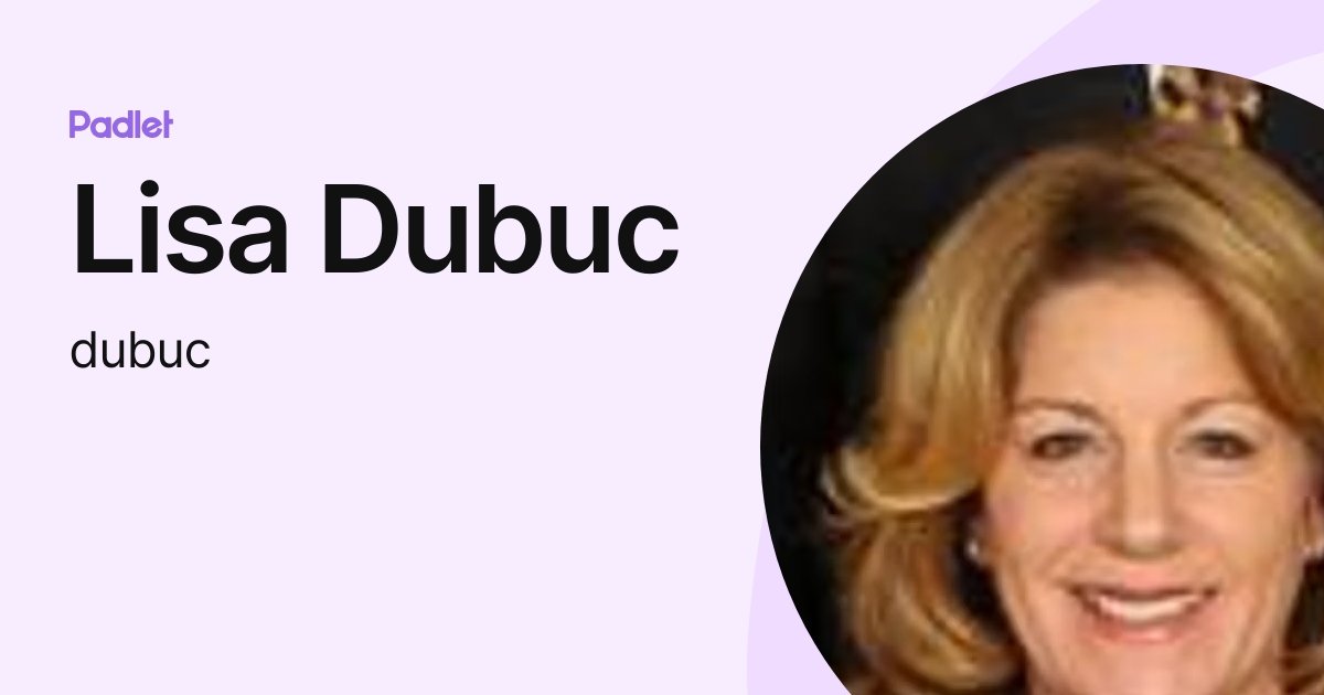 Lisa Dubuc (dubuc) profile | Padlet
