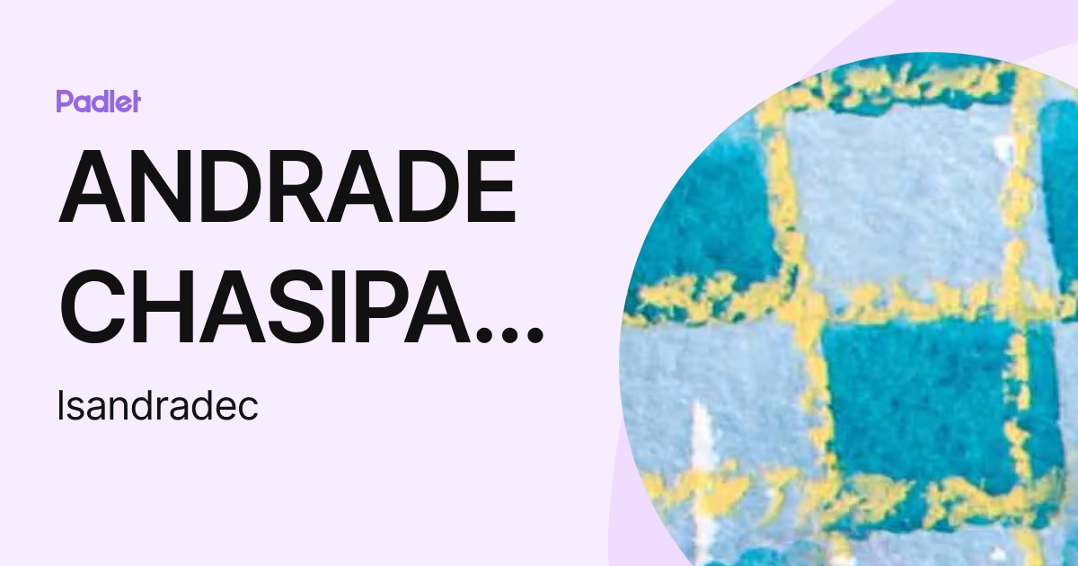 ANDRADE CHASIPANTA LIZETH SELENA (lsandradec) profile | Padlet