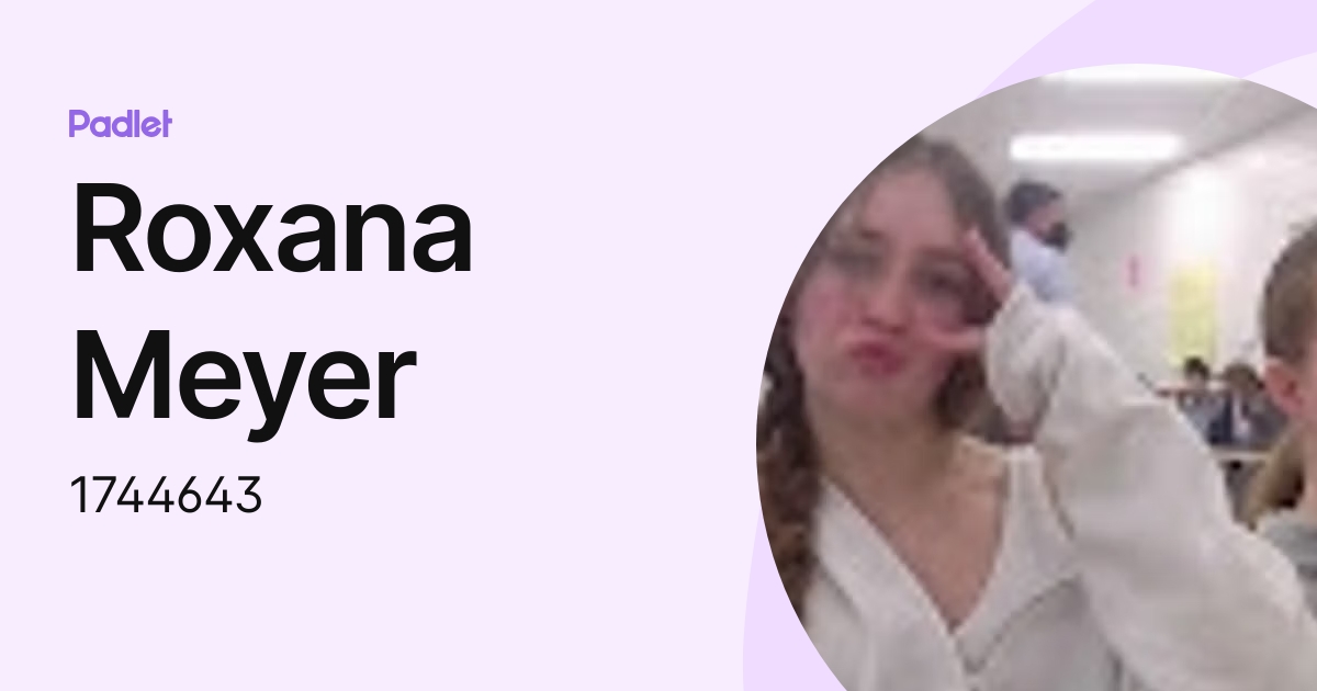 Roxana Meyer (1744643) profile | Padlet