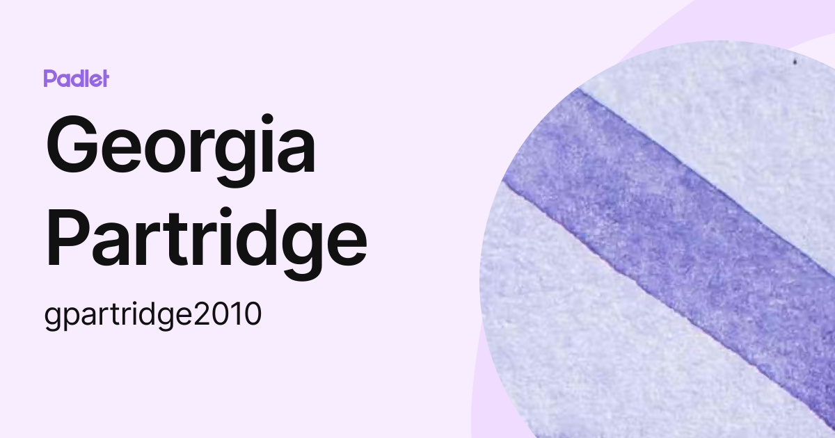 Georgia Partridge (gpartridge2010) profile | Padlet