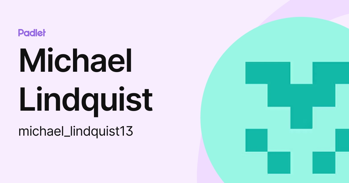 Michael Lindquist (michael_lindquist13) profile | Padlet