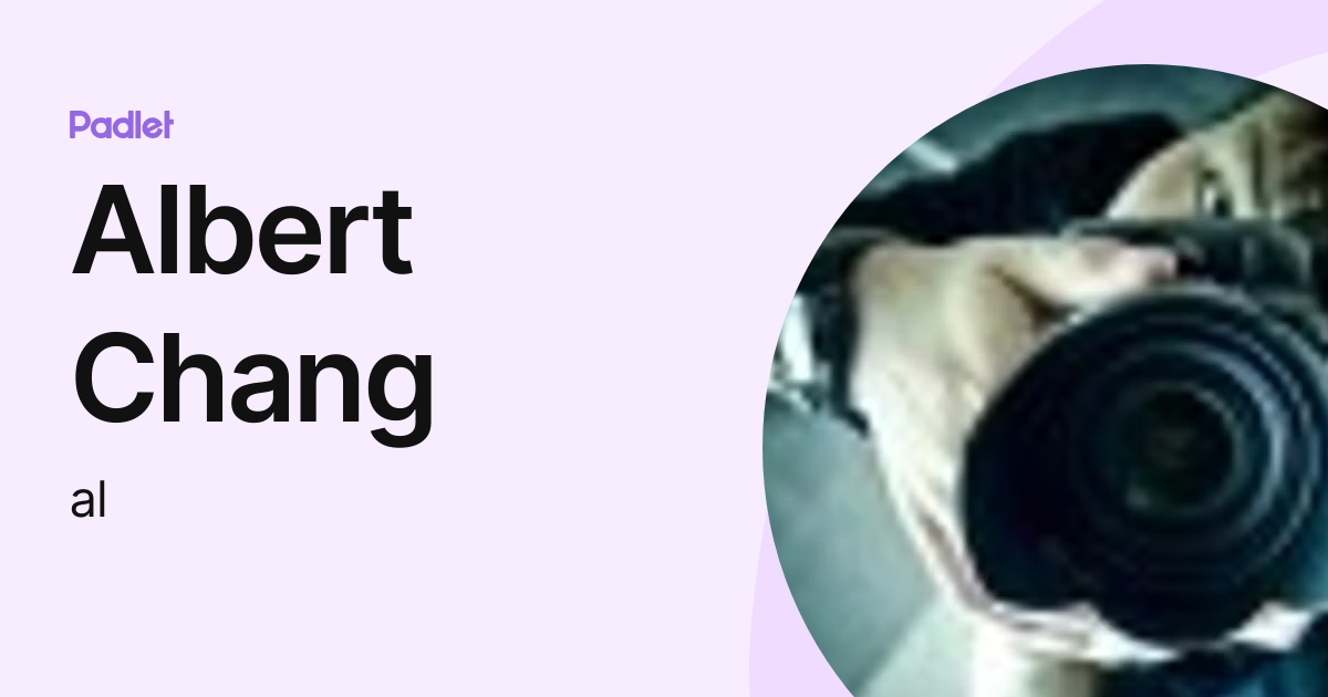 Albert Chang (al) profile | Padlet