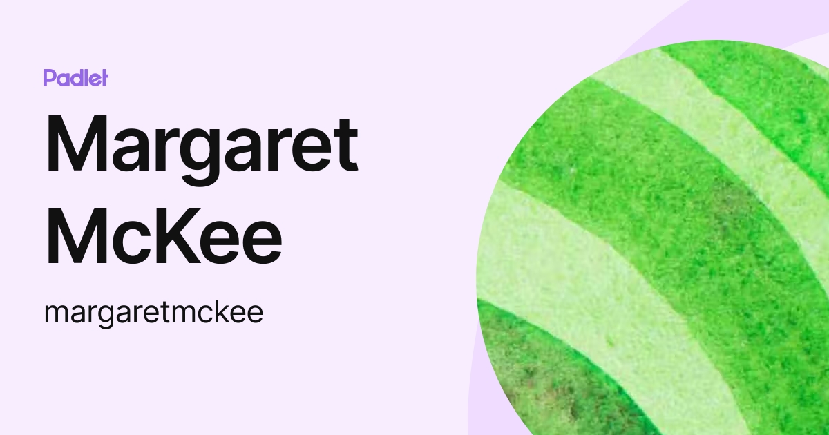 Margaret McKee (margaretmckee) profile | Padlet
