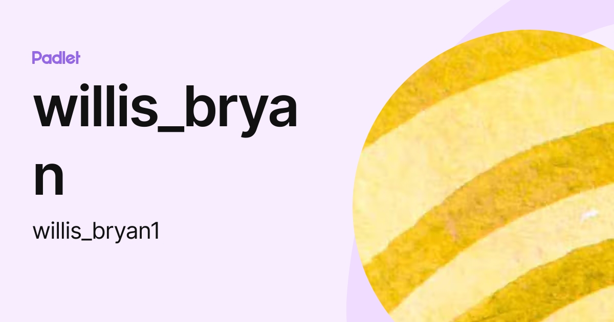 willis_bryan (willis_bryan1) profile | Padlet