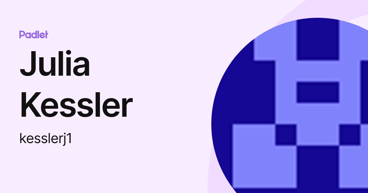 Julia Kessler (kesslerj1) profile | Padlet