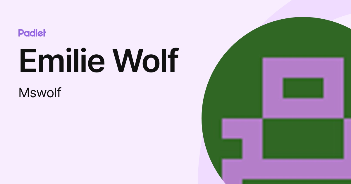 Emilie Wolf (Mswolf) profile | Padlet