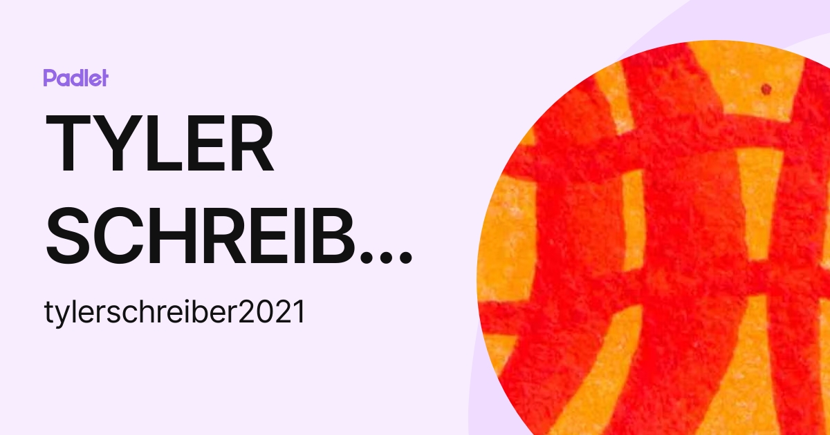 TYLER SCHREIBER (tylerschreiber2021) profile | Padlet