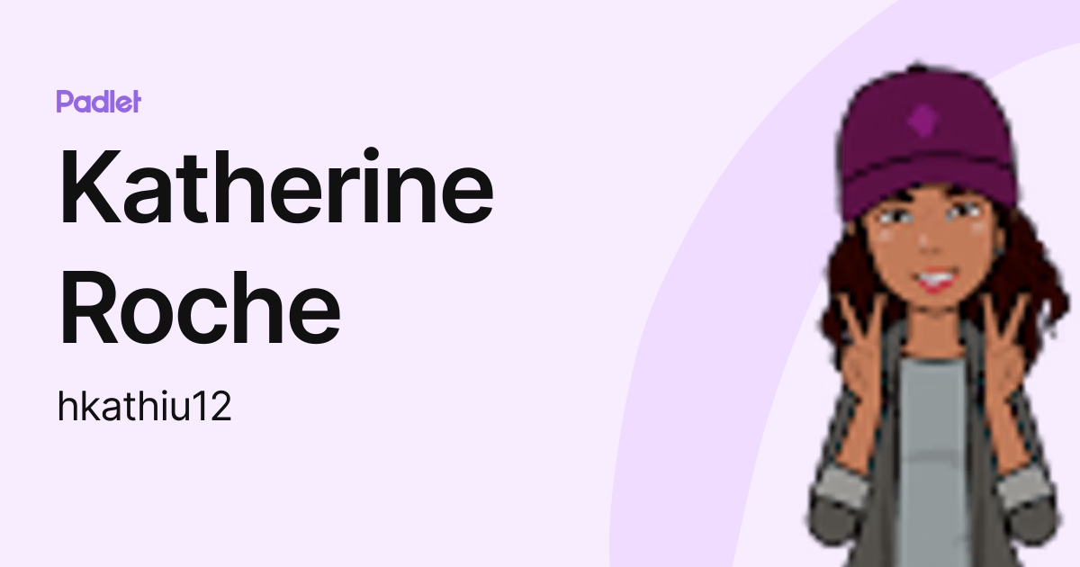 Katherine Roche (hkathiu12) perfil | Padlet