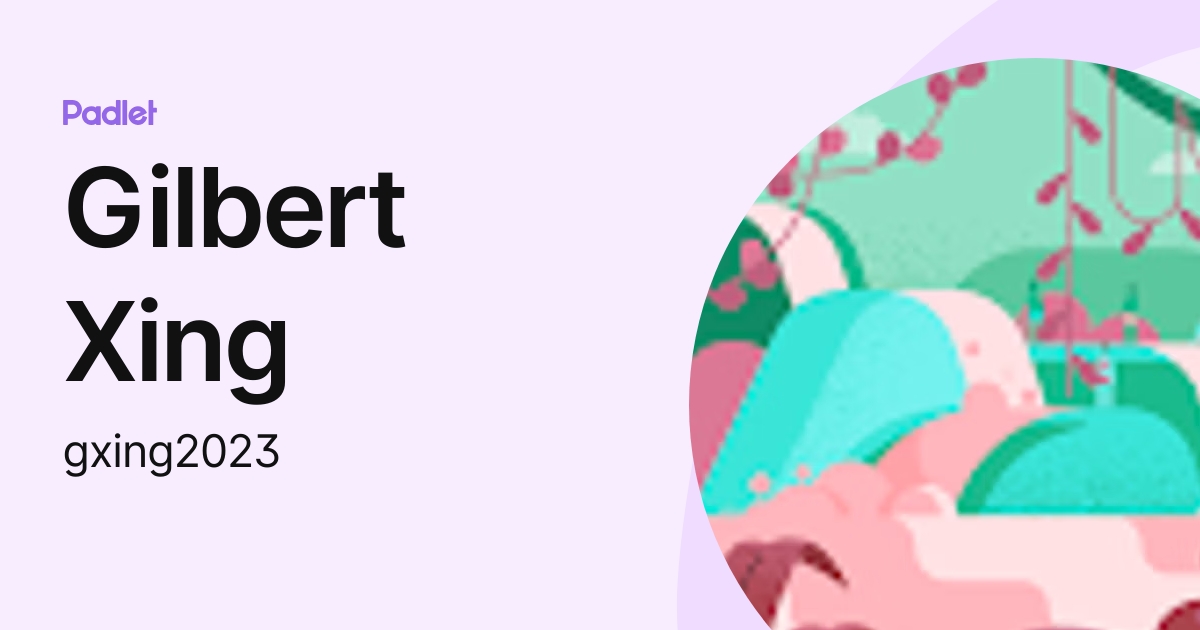Gilbert Xing (gxing2023) profile | Padlet