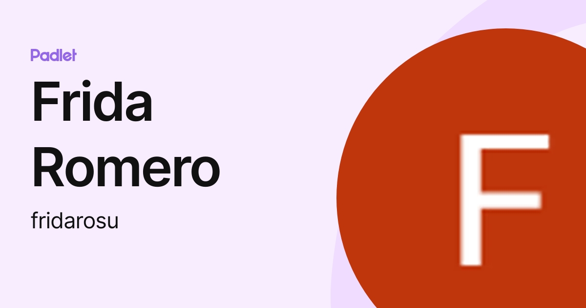 Frida Romero (fridarosu) profile | Padlet