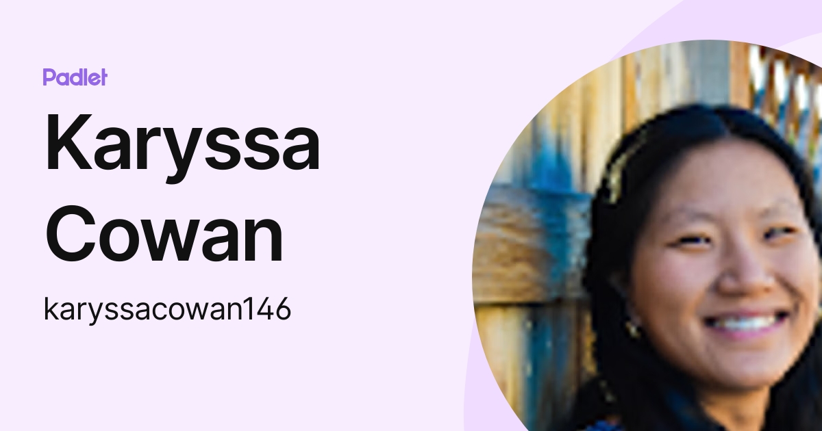 Karyssa Cowan (karyssacowan146) profile | Padlet