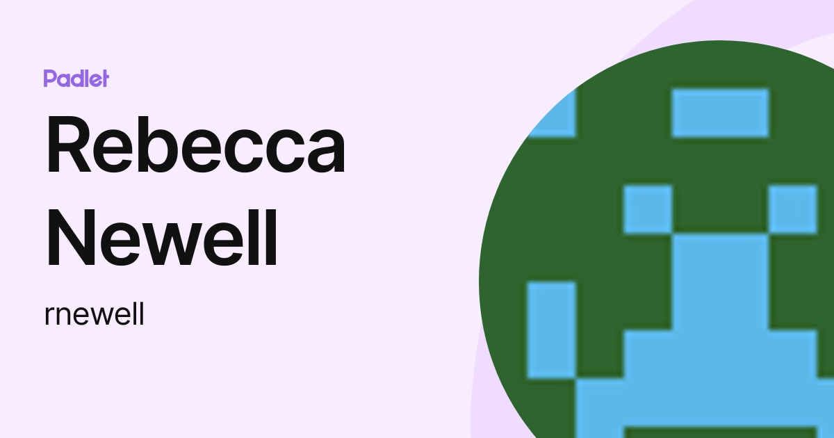 Rebecca Newell (rnewell) profile | Padlet