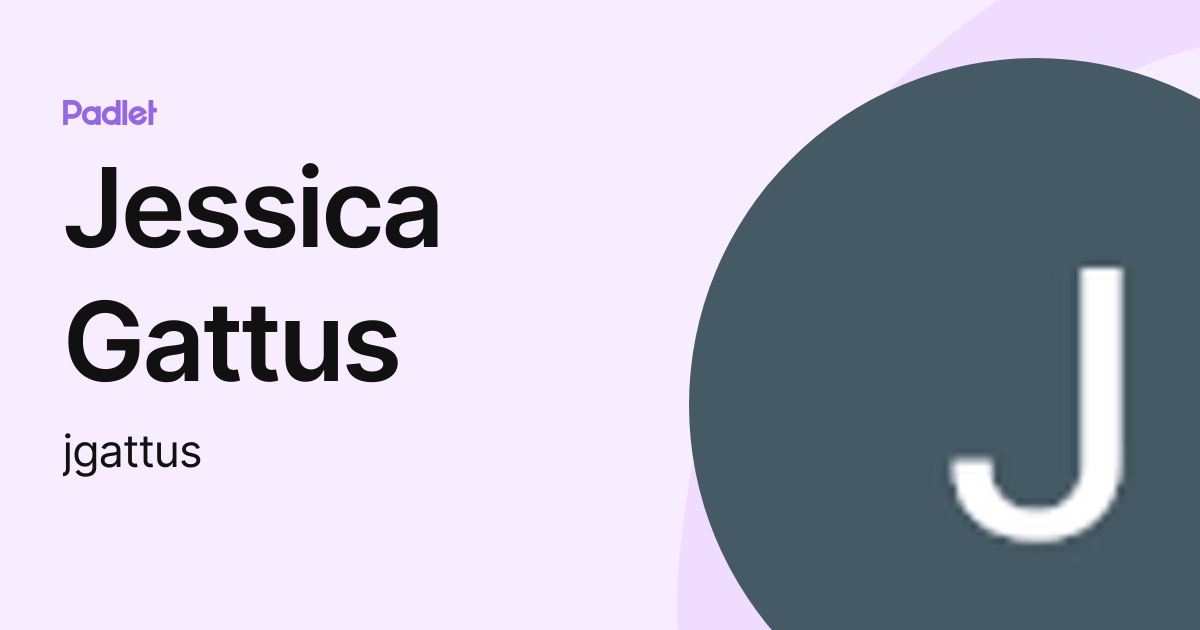 Jessica Gattus (jgattus) profile | Padlet