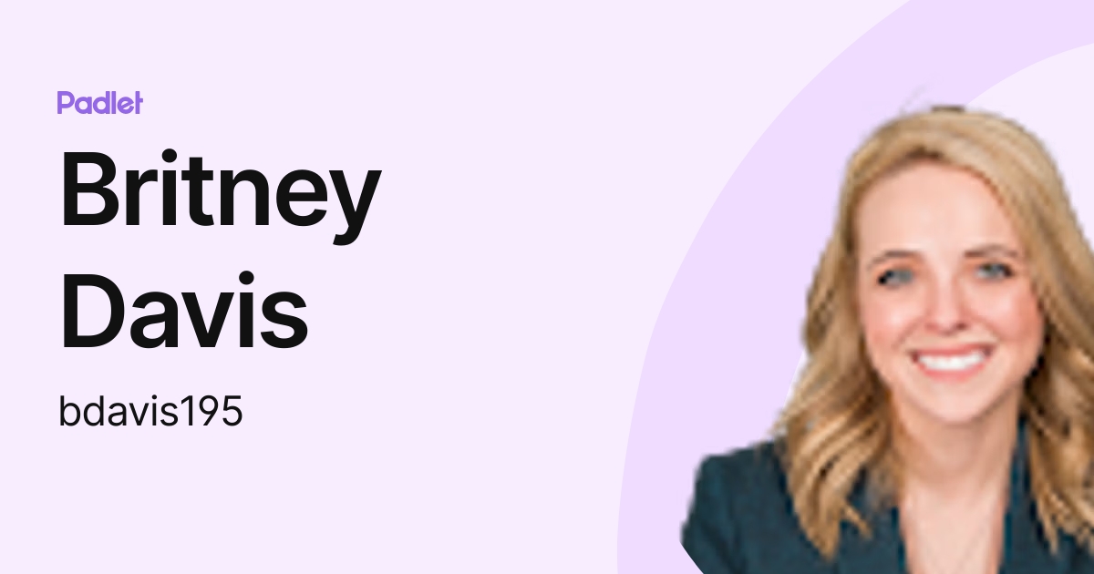 Britney Davis (bdavis195) profile | Padlet