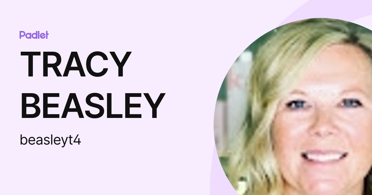 TRACY BEASLEY (beasleyt4) profile | Padlet