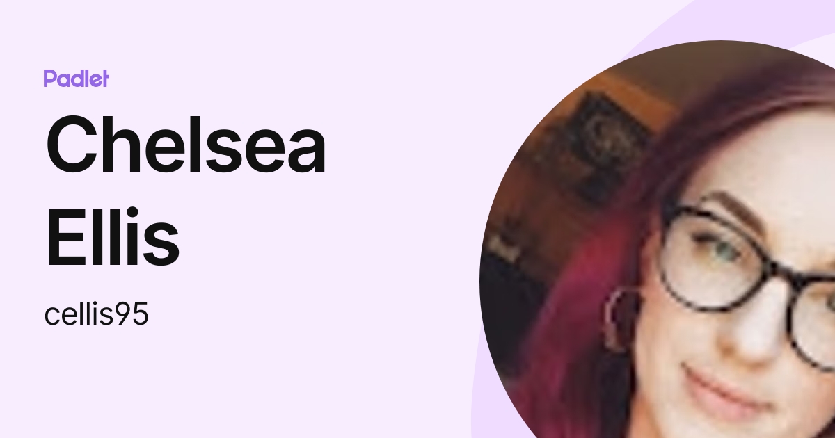 Chelsea Ellis (cellis95) profile | Padlet