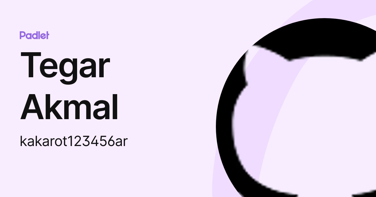 Tegar Akmal (kakarot123456ar) profile | Padlet