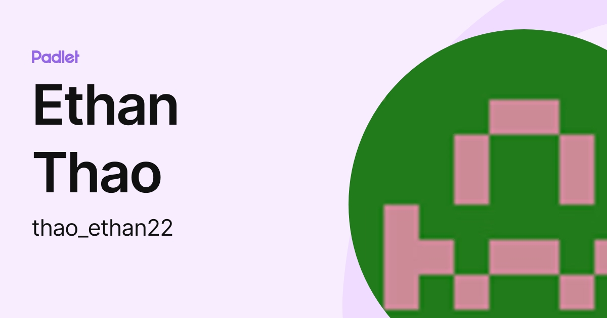 Ethan Thao (thao_ethan22) profile | Padlet