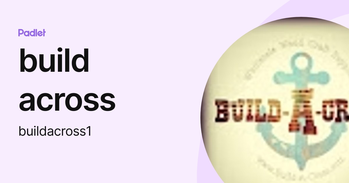 build across (buildacross1) profile | Padlet