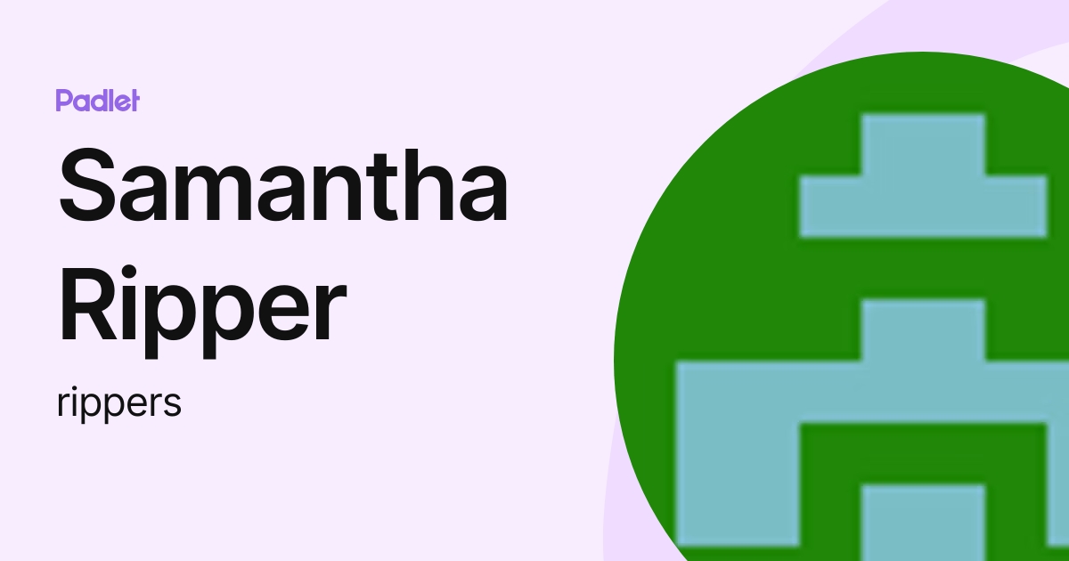 Samantha Ripper (rippers) profile | Padlet