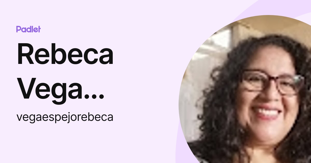Rebeca Vega Espejo (vegaespejorebeca) profile | Padlet