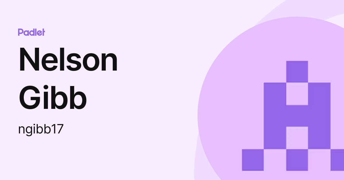 Nelson Gibb (ngibb17) profile | Padlet