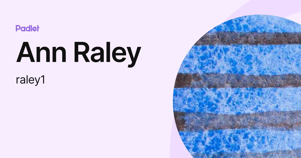 Ann Raley (raley1) profile | Padlet