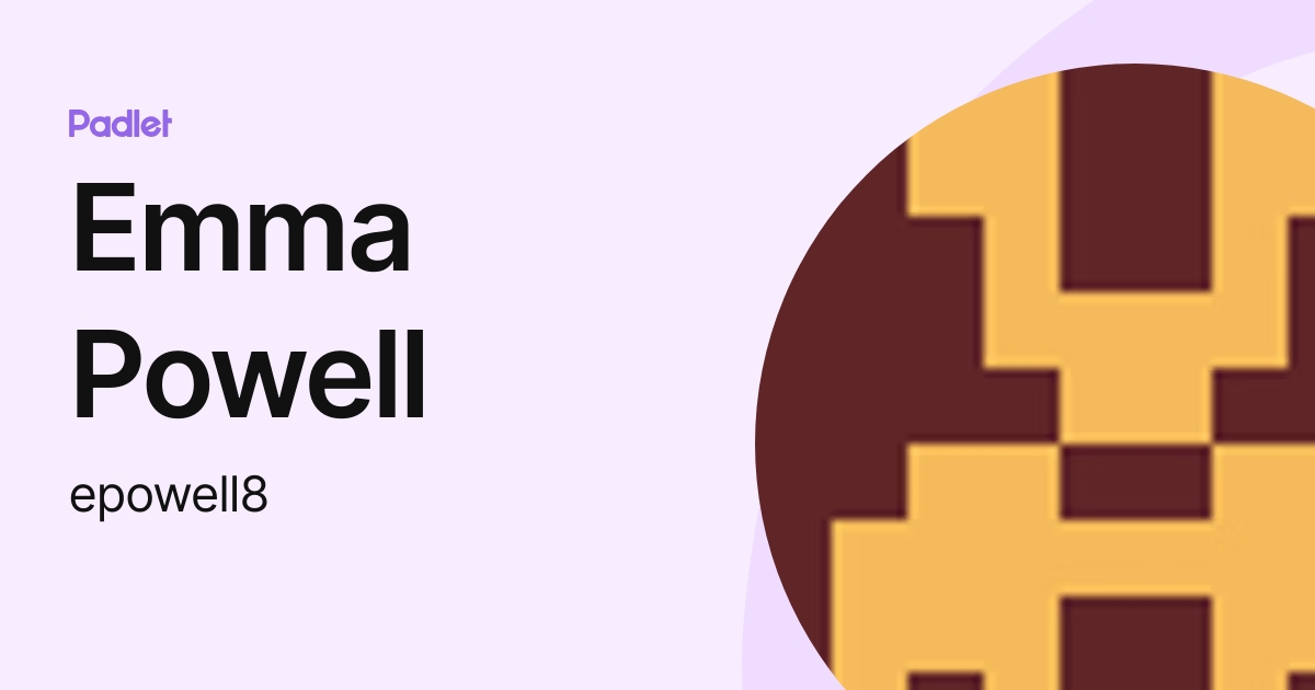 Emma Powell (epowell8) profile | Padlet