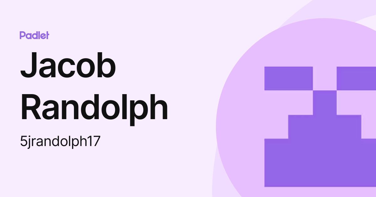 Jacob Randolph (5jrandolph17) profile | Padlet