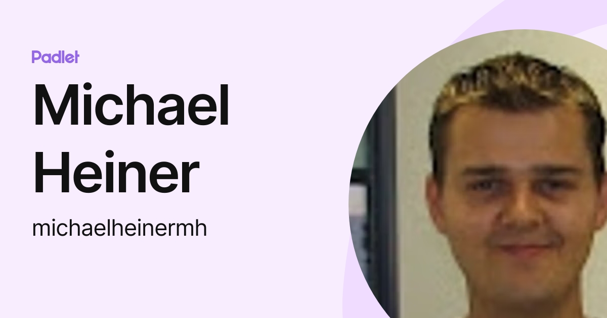 Michael Heiner (michaelheinermh) profile | Padlet