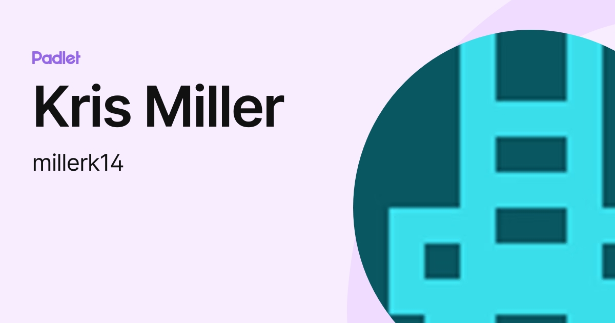 Kris Miller (millerk14) profile | Padlet