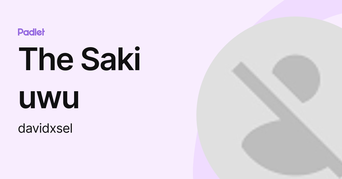 The Saki uwu (davidxsel) profile | Padlet