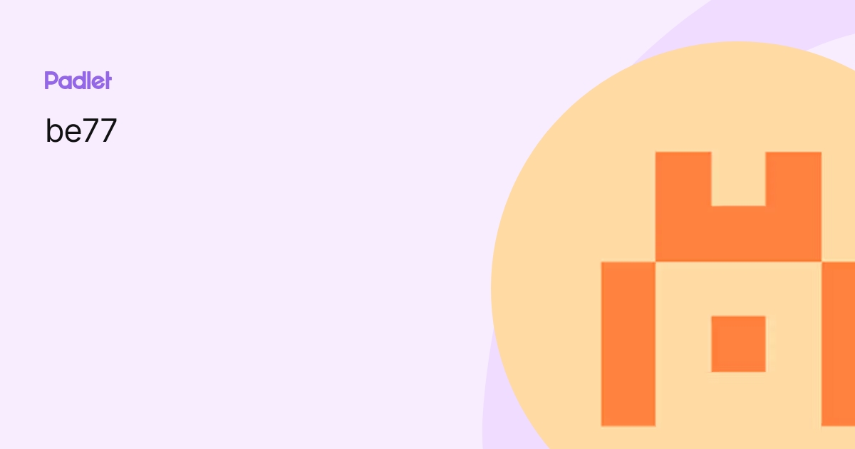 be77 profile | Padlet