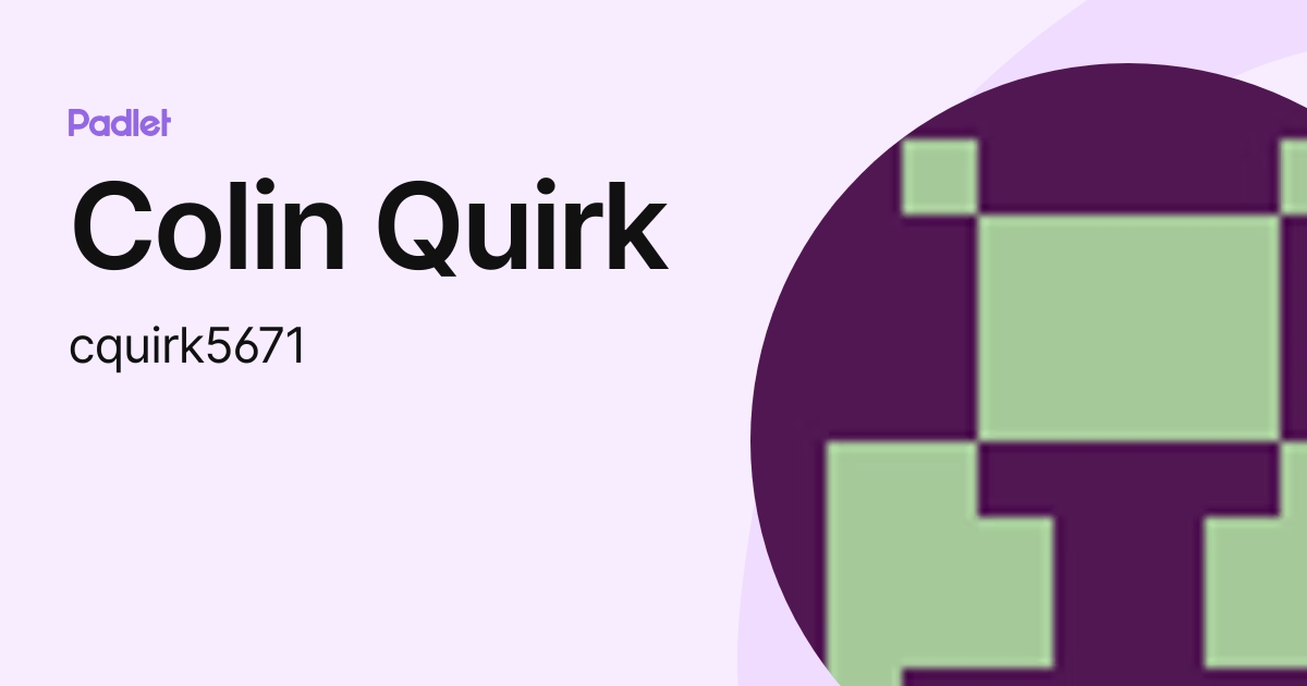 Colin Quirk (cquirk5671) profile | Padlet