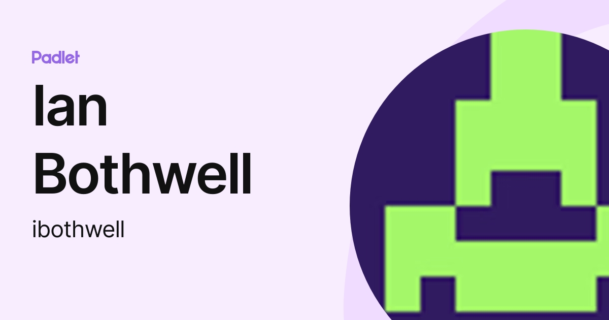 Ian Bothwell (ibothwell) profile | Padlet