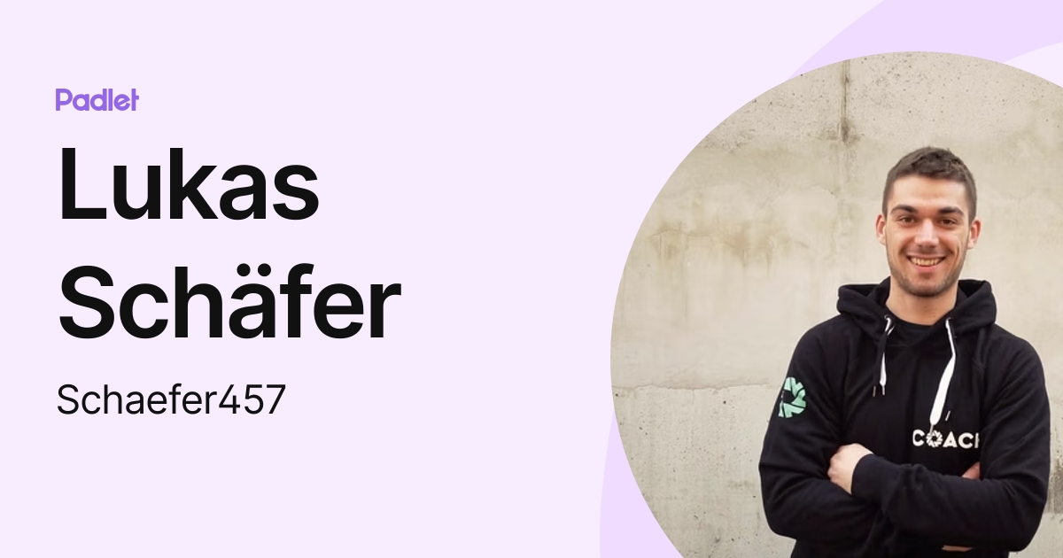 Lukas Schäfer (Schaefer457) profile | Padlet