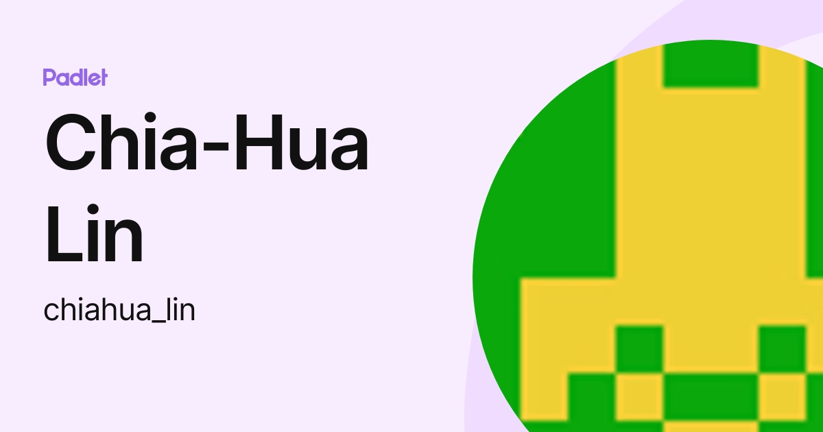 Chia-Hua Lin (chiahua_lin) profile | Padlet