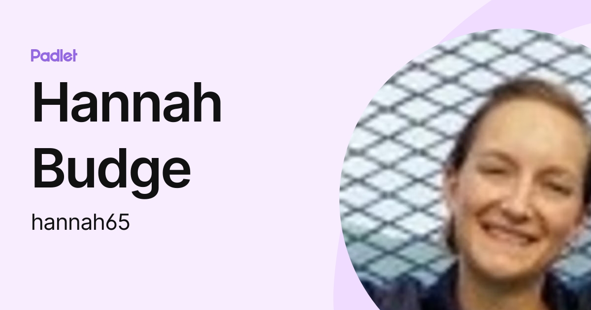 Hannah Budge (hannah65) profile | Padlet